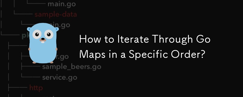 How to Iterate Through Go Maps in a Specific Order?-Golang-php.cn