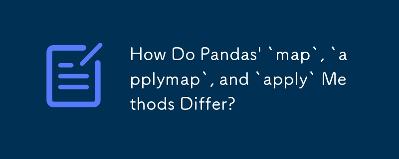 Pandas 的「map」、「applymap」和「apply」方法有何不同？-Python教學-PHP中文網