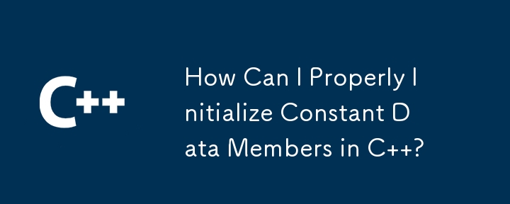 How Can I Properly Initialize Constant Data Members in C ?-C++-php.cn