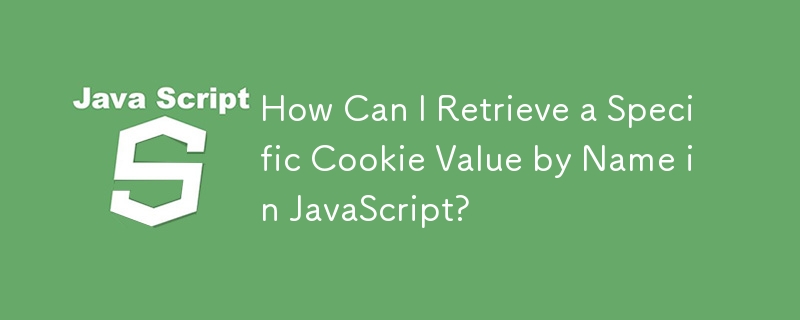 How Can I Retrieve A Specific Cookie Value By Name In Javascript Js 6219