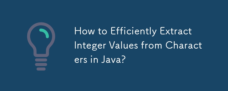 How to Efficiently Extract Integer Values from Characters in Java?-javaTutorial-php.cn