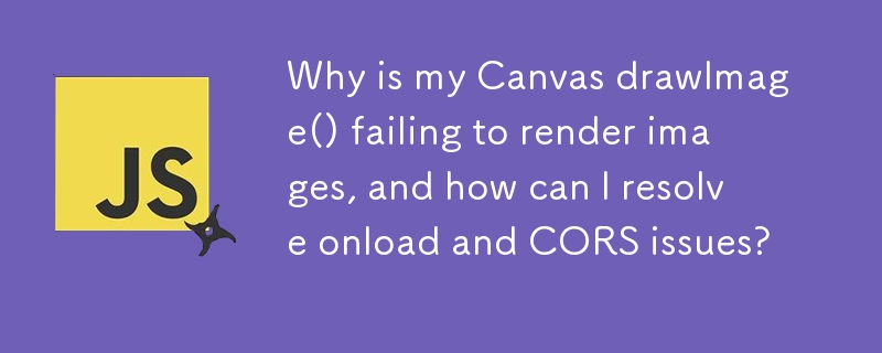 Why is my Canvas drawImage() failing to render images, and how can I ...