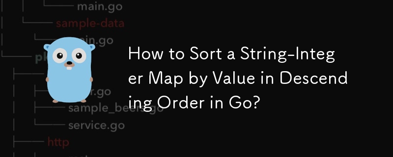 How to Sort a String-Integer Map by Value in Descending Order in Go?-Golang-php.cn