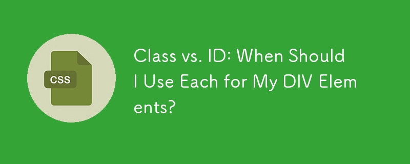 Class vs. ID: When Should I Use Each for My DIV Elements?-CSS Tutorial-php.cn