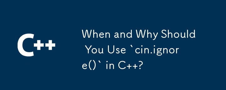 When and Why Should You Use `cin.ignore()` in C ?-C++-php.cn
