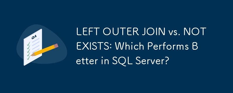 Left Outer Join Vs Not Exists Which Performs Better In Sql Server Mysql Tutorial Phpcn