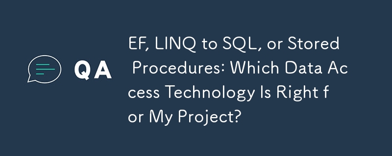 EF、LINQ to SQL 或預存程序：哪種資料存取技術適合我的專案？-mysql教程-PHP中文網