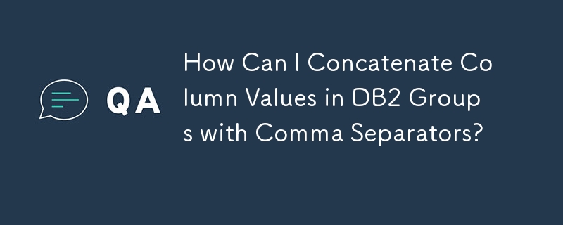 How Can I Concatenate Column Values in DB2 Groups with Comma Separators?-Mysql Tutorial-php.cn