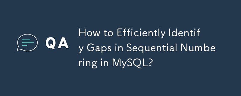 How to Efficiently Identify Gaps in Sequential Numbering in MySQL?-Mysql Tutorial-php.cn