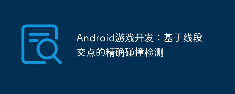 Android game development: Accurate collision detection based on line segment intersection points ...