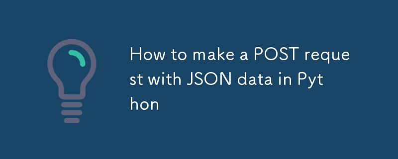 How to make a POST request with JSON data in Python-Python Tutorial-php.cn