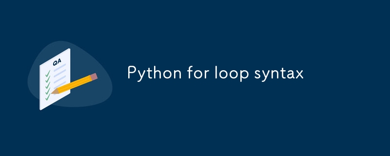 Python for loop syntax-Python Tutorial-php.cn