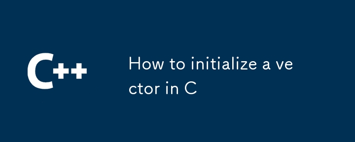 How to initialize a vector in C-C++-php.cn