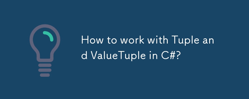How to work with Tuple and ValueTuple in C#?-C#.Net Tutorial-php.cn