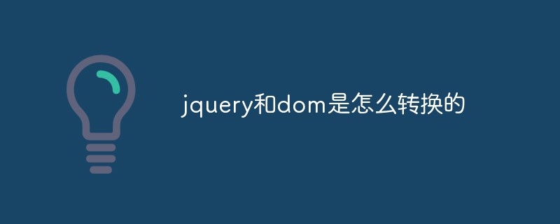 How to convert jquery and dom-Front-end Q&A-php.cn